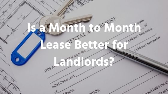 The Benefits of Using a Month-to-Month Lease